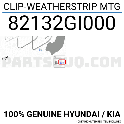 CLIP-WEATHERSTRIP MTG 82132GI000 | Hyundai / KIA Parts | PartSouq