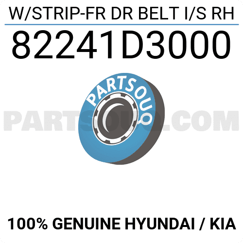 W/STRIP-FR DR BELT I/S RH 82241D3000 | Hyundai / KIA Parts | PartSouq
