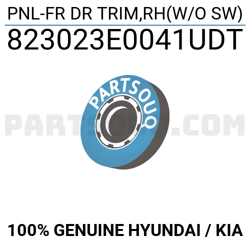 PNL-FR DR TRIM,RH(W/O SW) 823023E0041UDT | Hyundai / KIA Parts | PartSouq