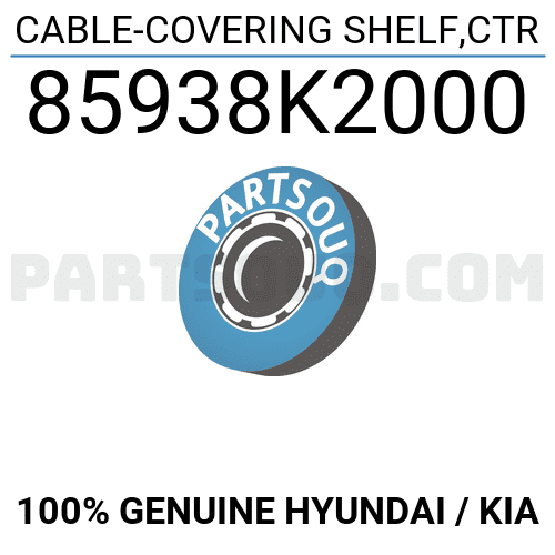 CABLE-COVERING SHELF,CTR 85938K2000 | Hyundai / KIA Parts | PartSouq
