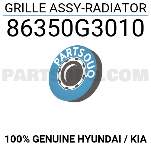 GRILLE ASSY-RADIATOR 86350G3010 | Hyundai / KIA Parts | PartSouq