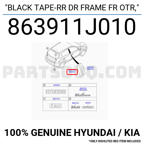 BLACK TAPE-RR DR FRAME FR OTR 863911J010 | Hyundai / KIA Parts | PartSouq