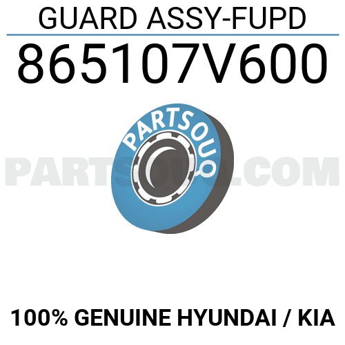 GUARD ASSY-FUPD 865107V600 | Hyundai / KIA Parts | PartSouq