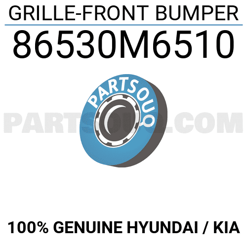 GRILLE-FRONT BUMPER 86530M6510 | Hyundai / KIA Parts | PartSouq