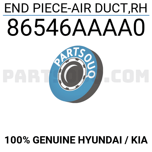 END PIECE-AIR DUCT,RH 86546AAAA0 | Hyundai / KIA Parts | PartSouq