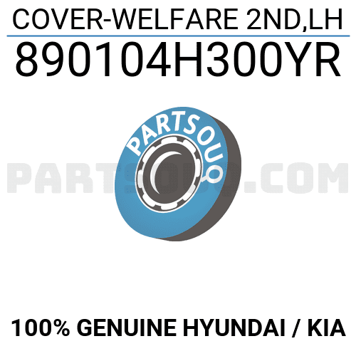 COVER-WELFARE 2ND,LH 890104H300YR | Hyundai / KIA Parts | PartSouq