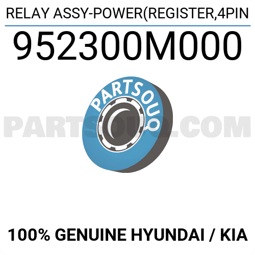 RELAY ASSY-POWER(REGISTER,4PIN 952300M000 | Hyundai / KIA Parts | PartSouq