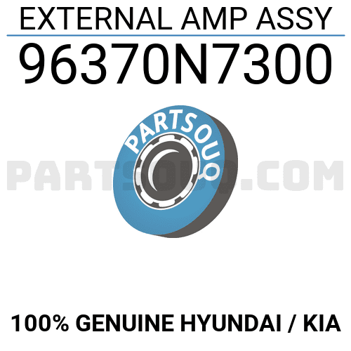 EXTERNAL AMP ASSY 96370N7300 | Hyundai / KIA Parts | PartSouq