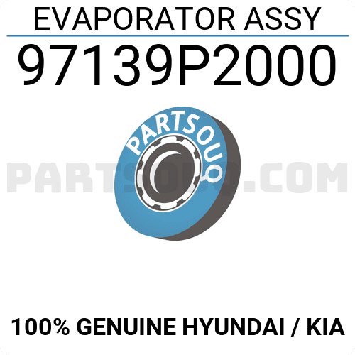 EVAPORATOR ASSY 97139P2000 | Hyundai / KIA Parts | PartSouq