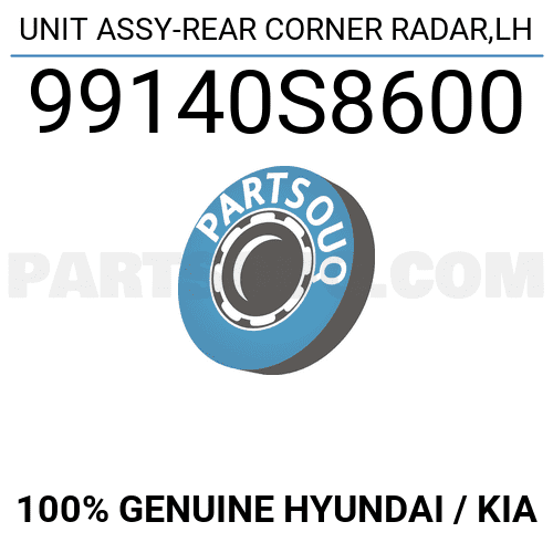 UNIT ASSY-REAR CORNER RADAR,LH 99140S8600 | Hyundai / KIA Parts | PartSouq