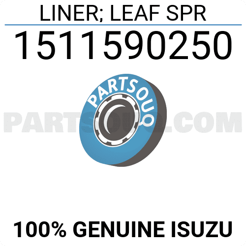 LINER; LEAF SPR 1511590250 | Isuzu Parts | PartSouq