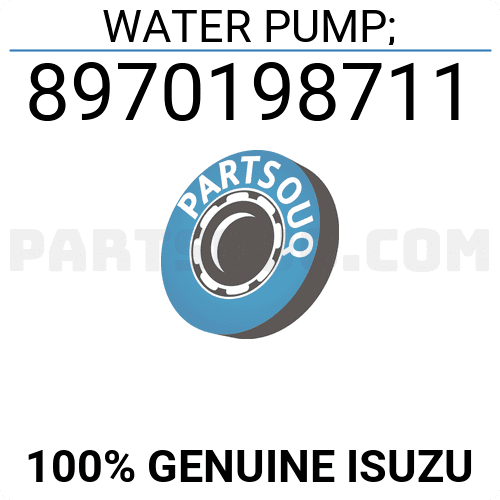 WATER PUMP; 8970198711 | Isuzu Parts | PartSouq