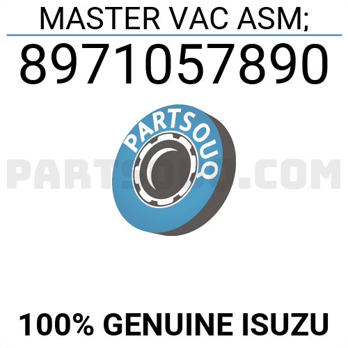 MASTER VAC ASM; 8971057890 | Isuzu Parts | PartSouq
