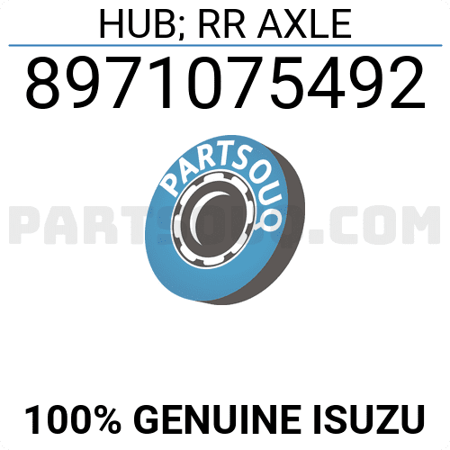HUB; RR AXLE 8971075492 | Isuzu Parts | PartSouq