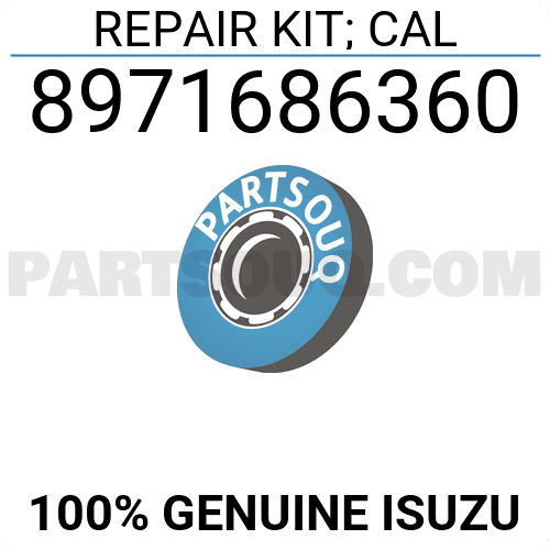 REPAIR KIT; CAL 8971686360 | Isuzu Parts | PartSouq