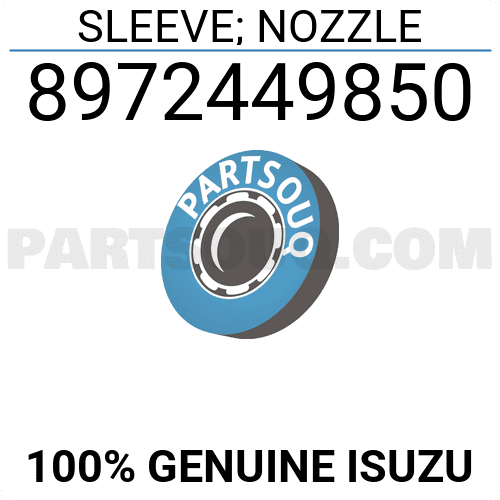 SLEEVE; NOZZLE 8972449850 | Isuzu Parts | PartSouq