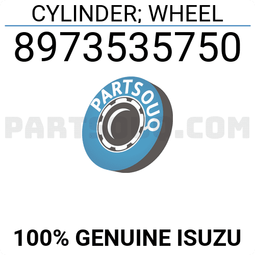 CYLINDER; WHEEL 8973535750 | Isuzu Parts | PartSouq