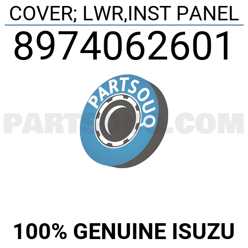 COVER; LWR,INST PANEL 8974062601 | Isuzu Parts | PartSouq