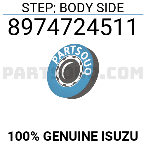 STEP; BODY SIDE 8974724511 | Isuzu Parts | PartSouq