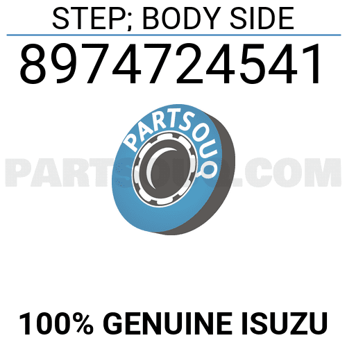 STEP; BODY SIDE 8974724541 | Isuzu Parts | PartSouq