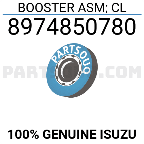 BOOSTER ASM; CL 8974850780 | Isuzu Parts | PartSouq