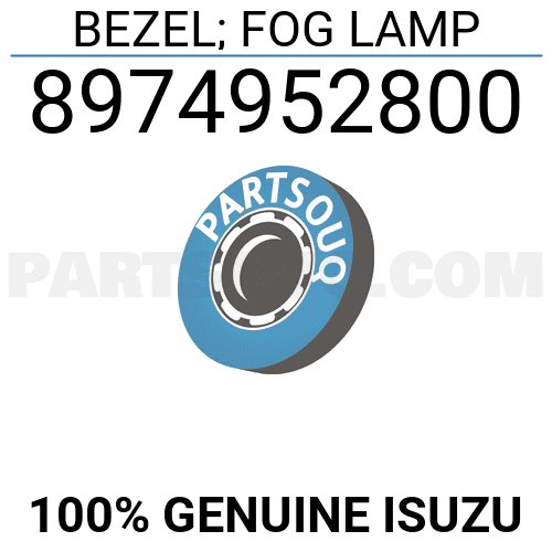 BEZEL; FOG LAMP 8974952800 | Isuzu Parts | PartSouq