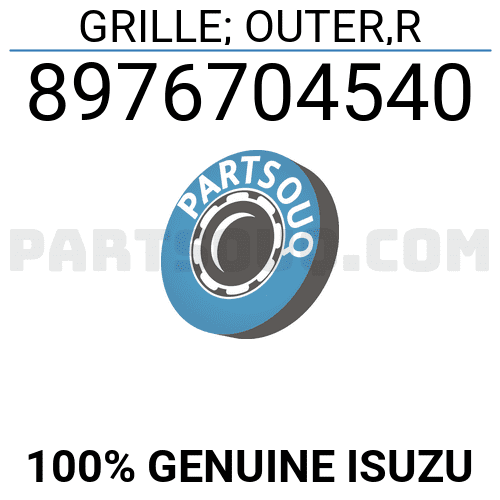 GRILLE; OUTER,R 8976704540 | Isuzu Parts | PartSouq
