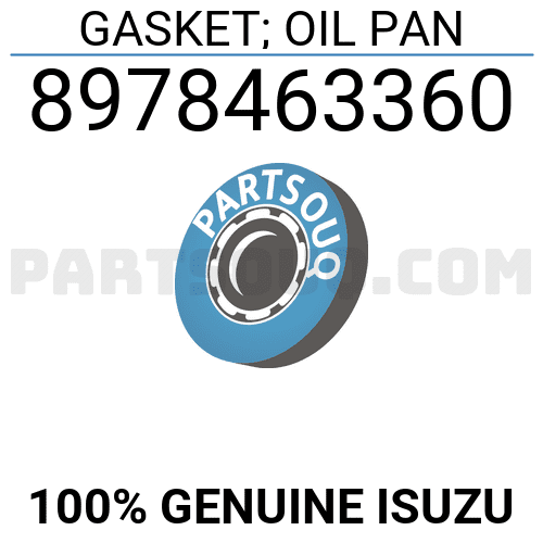 GASKET; OIL PAN 8978463360 | Isuzu Parts | PartSouq