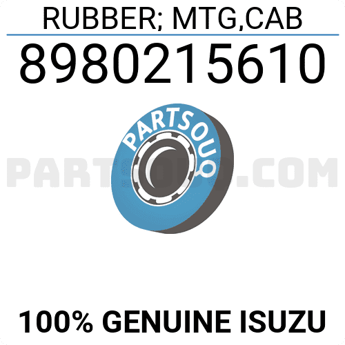 RUBBER; MTG,CAB 8980215610 | Isuzu Parts | PartSouq