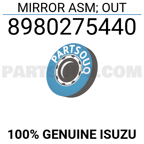 MIRROR ASM; OUT 8980275440 | Isuzu Parts | PartSouq