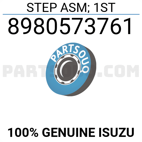 STEP ASM; 1ST 8980573761 | Isuzu Parts | PartSouq