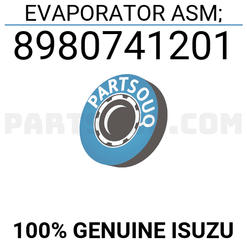 EVAPORATOR ASM; 8980741201 | Isuzu Parts | PartSouq