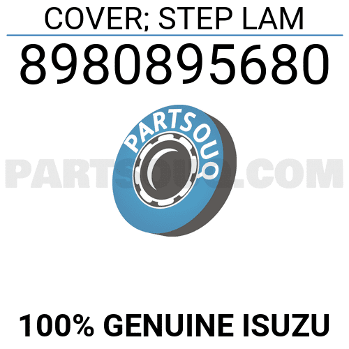 COVER; STEP LAM 8980895680 | Isuzu Parts | PartSouq