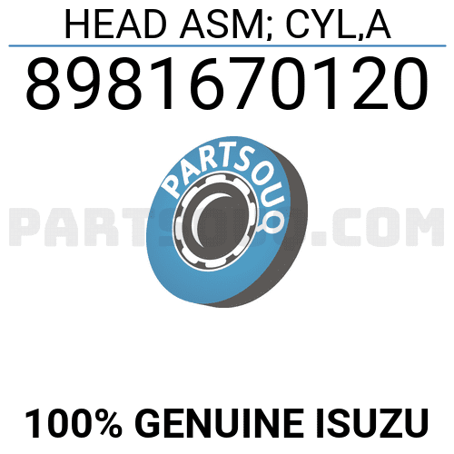 HEAD ASM; CYL,A 8981670120 | Isuzu Parts | PartSouq