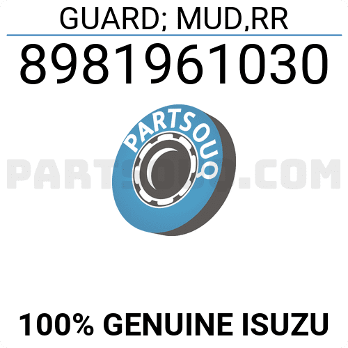 GUARD; MUD,RR 8981961030 | Isuzu Parts | PartSouq