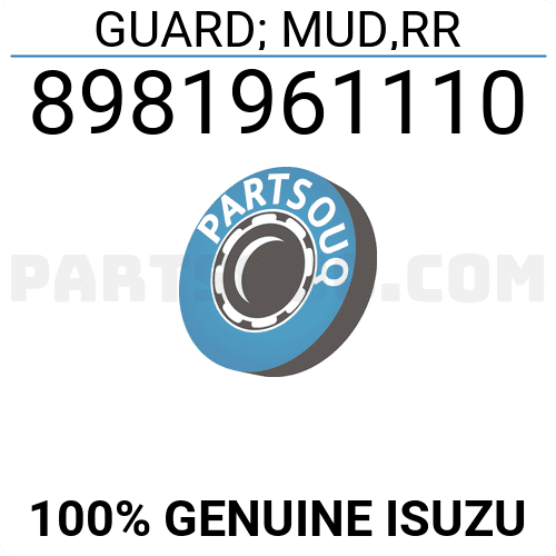 GUARD; MUD,RR 8981961110 | Isuzu Parts | PartSouq