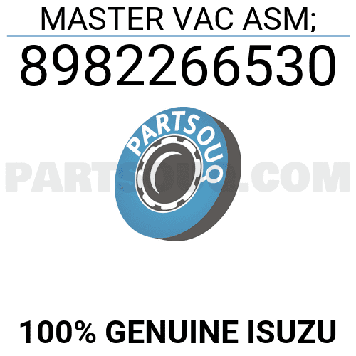 MASTER VAC ASM; 8982266530 | Isuzu Parts | PartSouq