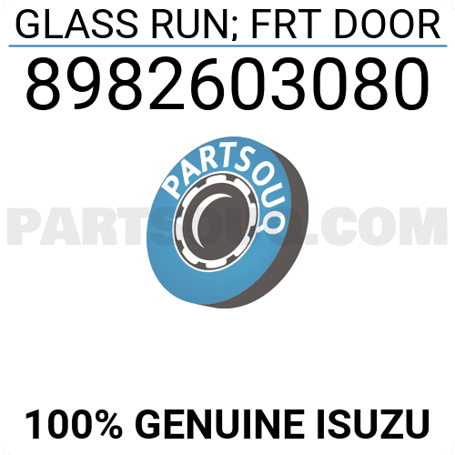 GLASS RUN; FRT DOOR 8982603080 | Isuzu Parts | PartSouq