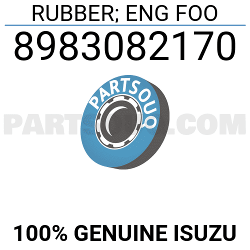RUBBER; ENG FOO 8983082170 | Isuzu Parts | PartSouq