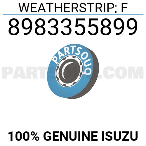 WEATHERSTRIP; F 8983355899 | Isuzu Parts | PartSouq