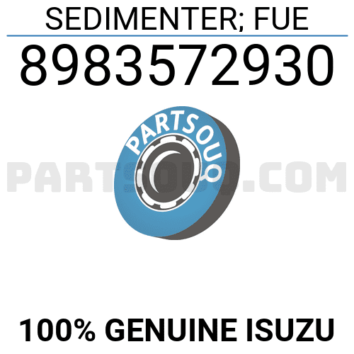 SEDIMENTER; FUE 8983572930 | Isuzu Parts | PartSouq