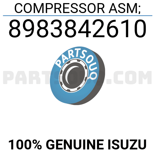 COMPRESSOR ASM; 8983842610 | Isuzu Parts | PartSouq