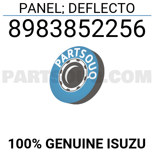PANEL; DEFLECTO 8983852256 | Isuzu Parts | PartSouq