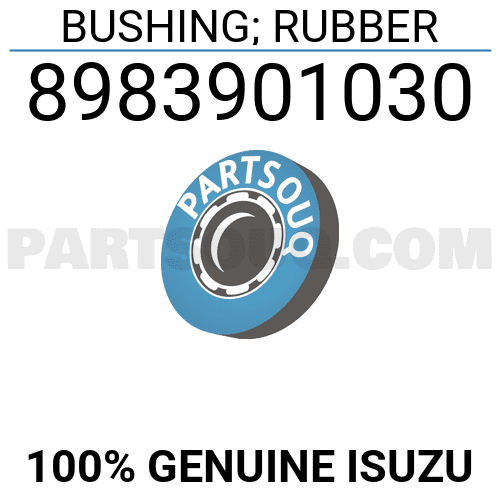 BUSHING; RUBBER 8983901030 | Isuzu Parts | PartSouq