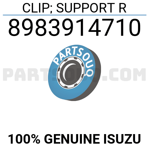 CLIP; SUPPORT R 8983914710 | Isuzu Parts | PartSouq