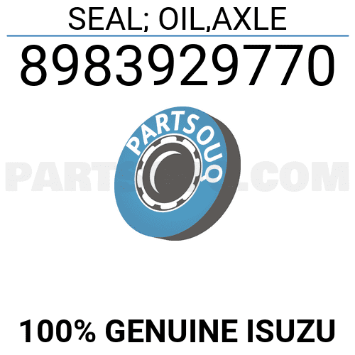 SEAL; OIL,AXLE 8983929770 | Isuzu Parts | PartSouq