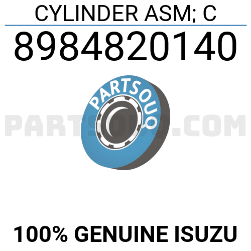 CYLINDER ASM; C 8984820140 | Isuzu Parts | PartSouq