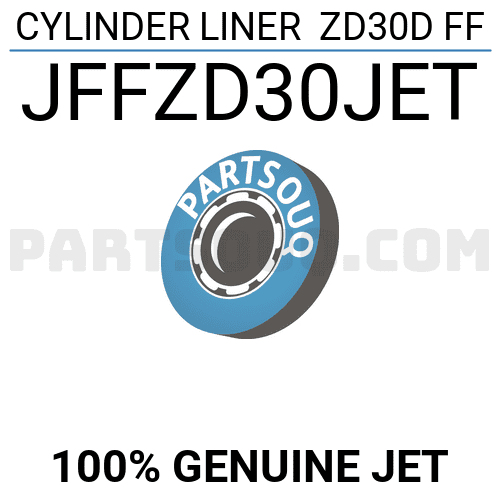 CYLINDER LINER ZD30D FF JFFZD30JET | JET Parts | PartSouq