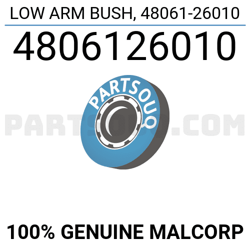 LOW ARM BUSH, 48061-26010 4806126010 | MALCORP Parts | PartSouq