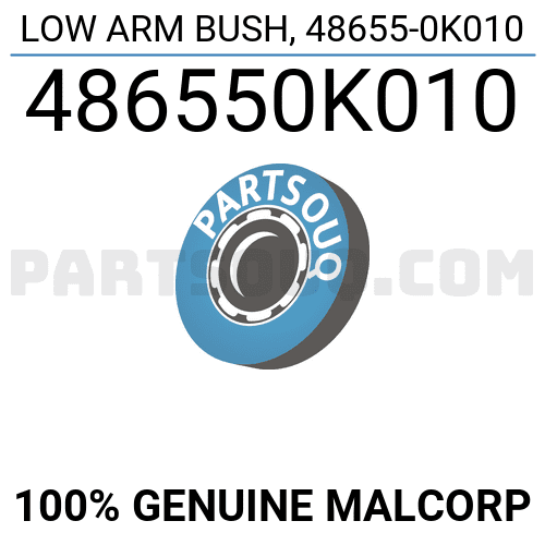 LOW ARM BUSH, 48655-0K010 486550K010 | MALCORP Parts | PartSouq